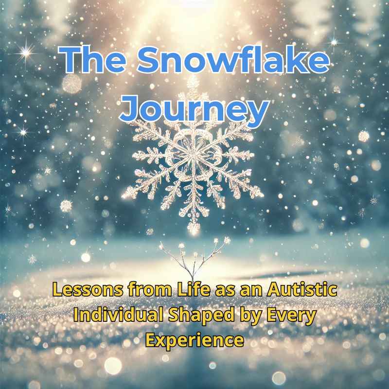 Embrace Your Unique Journey - A Snowflake Metaphor - Stephen's Evolution